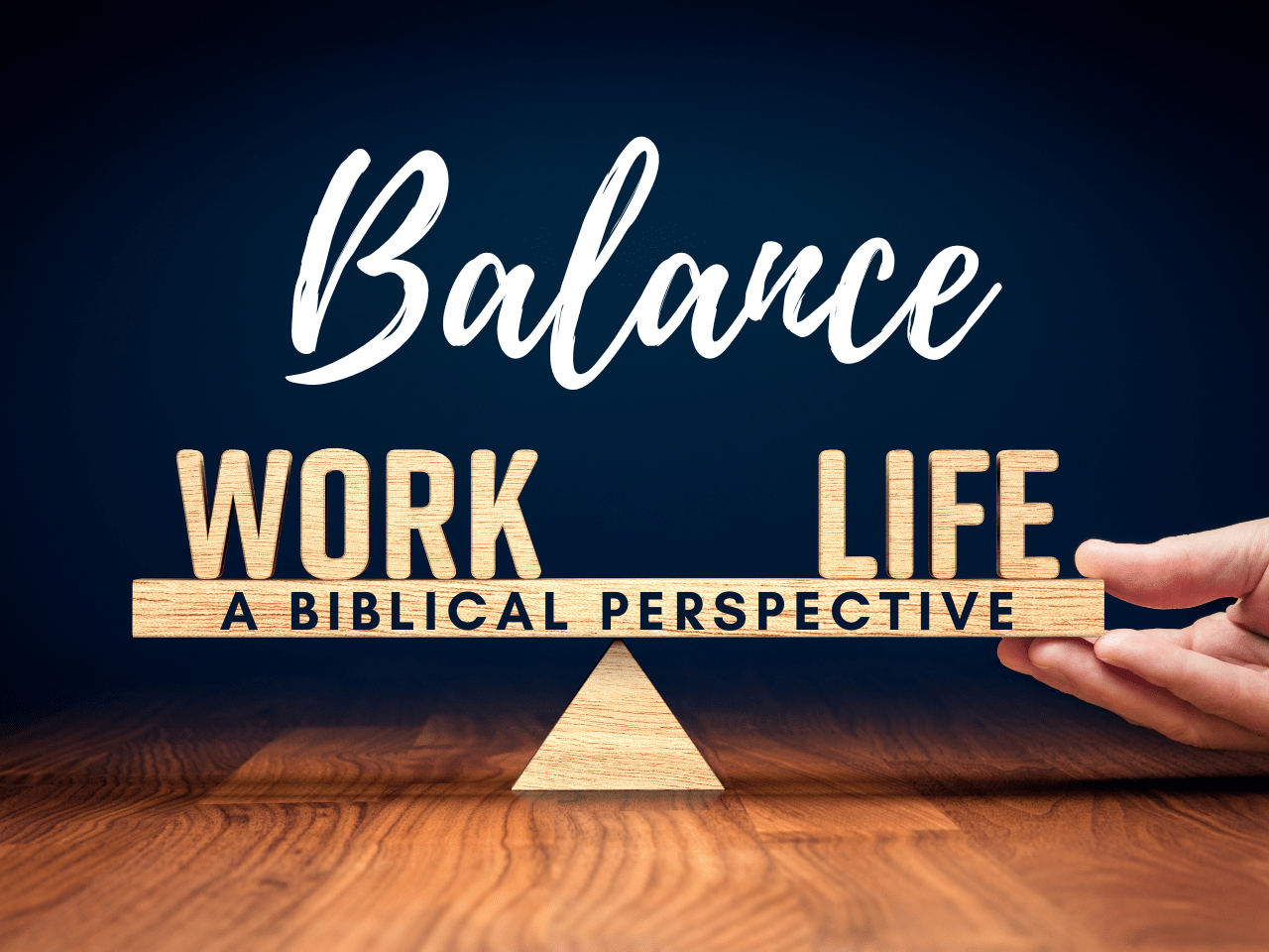 Balancing Work and Family Life: A Biblical Approach