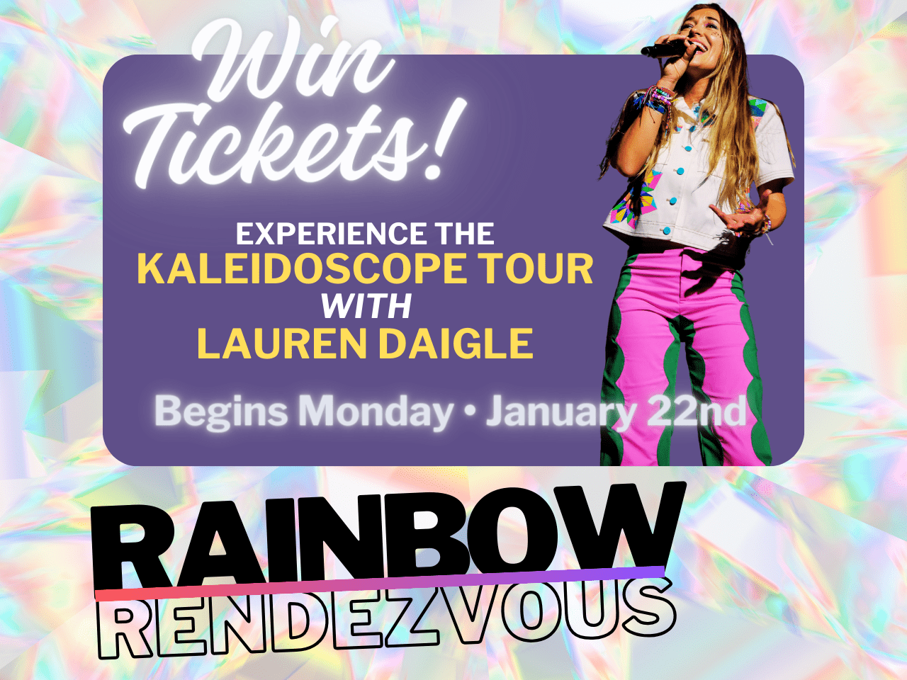 Join the Rainbow Rendezvous for a Chance to Win Lauren Daigle Tickets ...